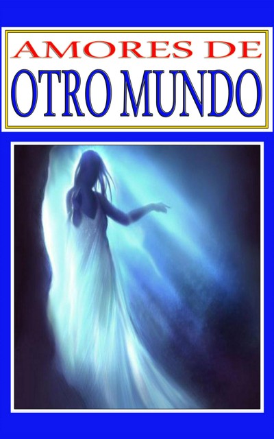 Smashwords – Amores de Otro Mundo – a book by Joselito Montero