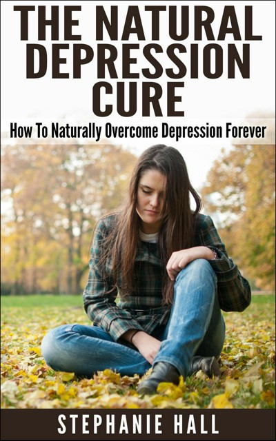 Smashwords – The Natural Depression Cure: How To Naturally Overcome ...