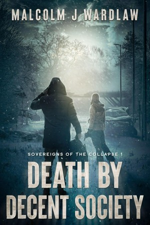 Smashwords – Sovereigns of the Collapse Book 1: Death by Decent Society