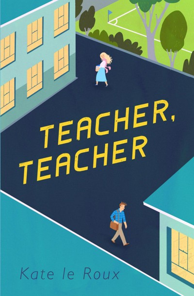 Smashwords – Teacher, Teacher – a book by Kate le Roux