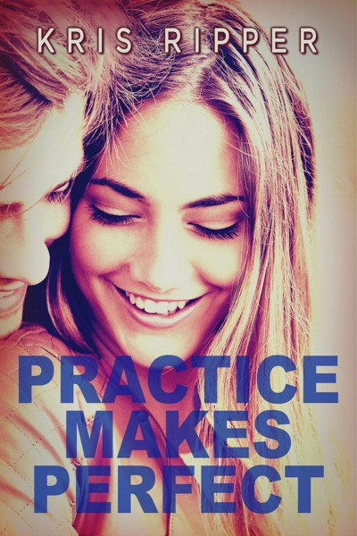 Smashwords – Practice Makes Perfect – a book by Kris Ripper