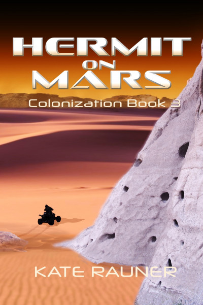 Smashwords – Hermit on Mars Colonization Book 3 – a book by Kate Rauner