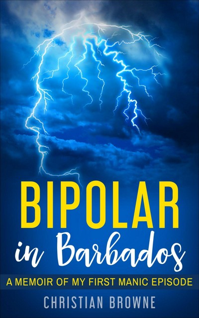 Smashwords – Bipolar in Barbados: A Memoir of My First Manic Episode ...