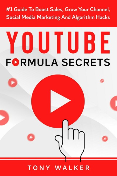 Smashwords – YouTube Formula Secrets #1 Guide To Boost Sales, Grow Your Channel, Social Media ...