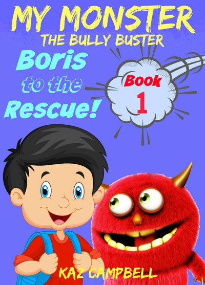 Smashwords – My Monster - The Bully Buster! - Book 1 - Boris To The ...