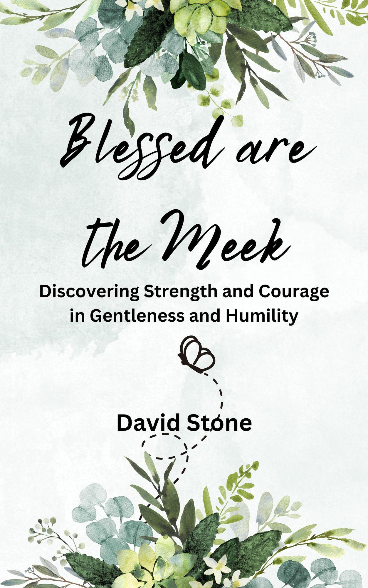 Smashwords – Blessed are the Meek: Discovering Strength and Courage in ...