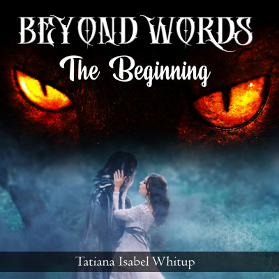 Smashwords – Beyond Words - The Beginning – a book by Tatiana Isabel Whitup