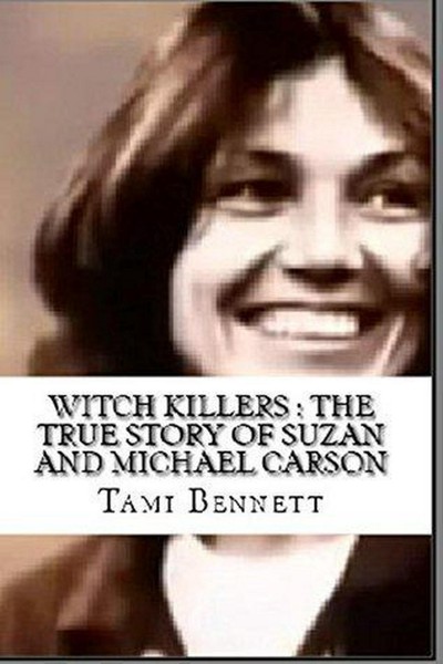 Smashwords – Witch Killers : The True Story of Suzan And Michael Carson ...