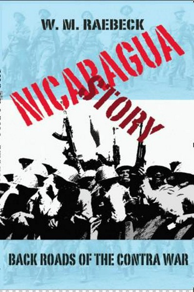 Smashwords – Nicaragua Story—Back Roads of the Contra War – a book by W ...