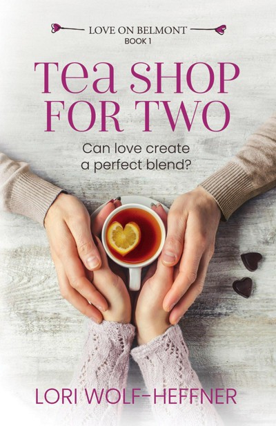 Smashwords – Tea Shop for Two – a book by Lori Wolf-Heffner, Heather Wright, & Michelle Fairbanks