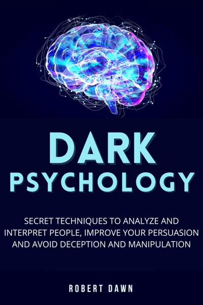 Smashwords – Dark Psychology: Secret Techniques To Analyze And Interpret People, Improve Your ...