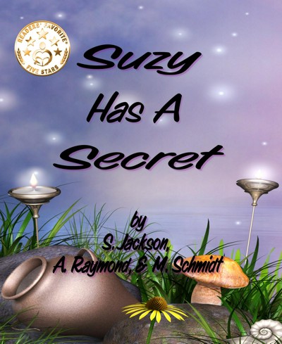 Smashwords – Suzy Has A Secret – a book by S. Jackson, M. Schmidt, & A. Raymond