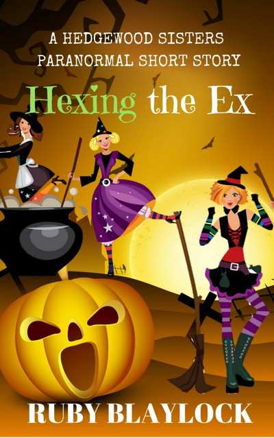 Smashwords Hexing The Ex Hedgewood Sisters Short Story A Book By