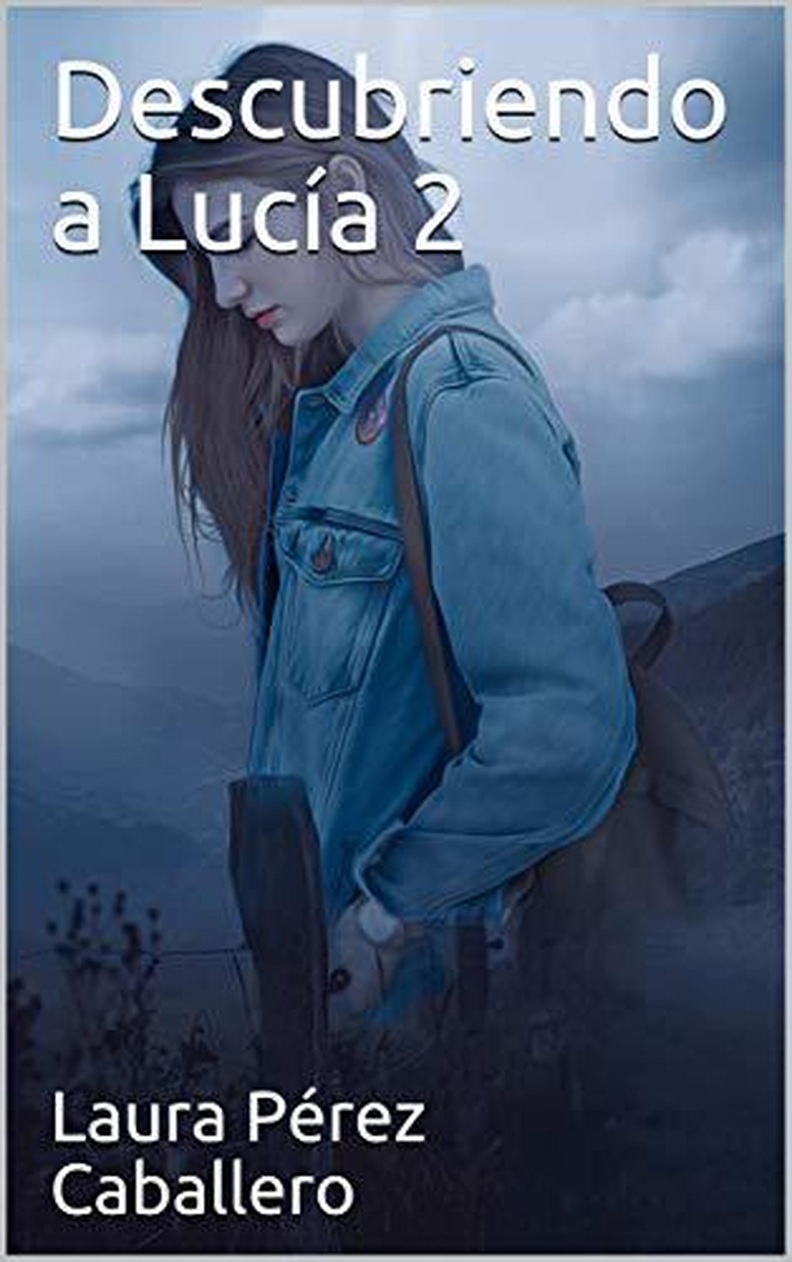Smashwords – Descubriendo a Lucía 2 – a book by Laura Pérez Caballero