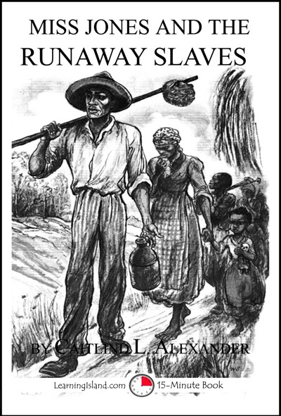 Smashwords – Miss Jones and the Runaway Slaves – a book by Caitlind L ...