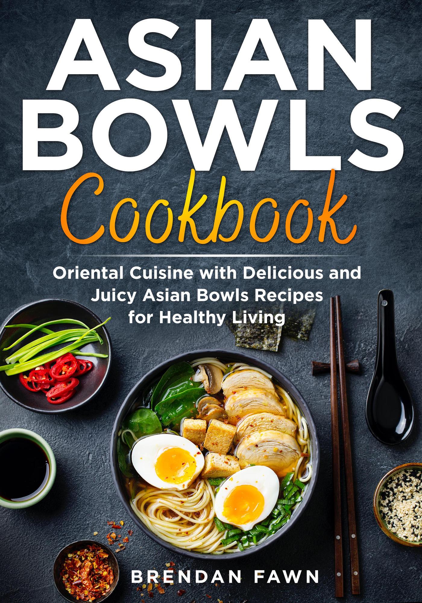 Smashwords – Asian Bowls Cookbook, Oriental Cuisine with Delicious and ...