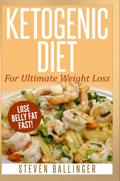 Smashwords – Ketogenic Diet - Ultimate Weight Loss – Lose Belly Fat ...