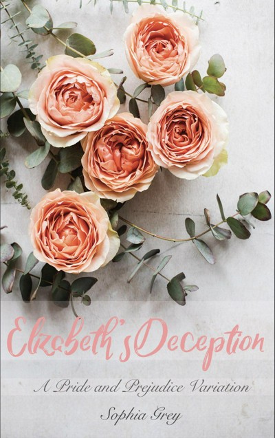 Smashwords – Elizabeth's Deception: A Pride and Prejudice Variation – a book by Sophia Grey