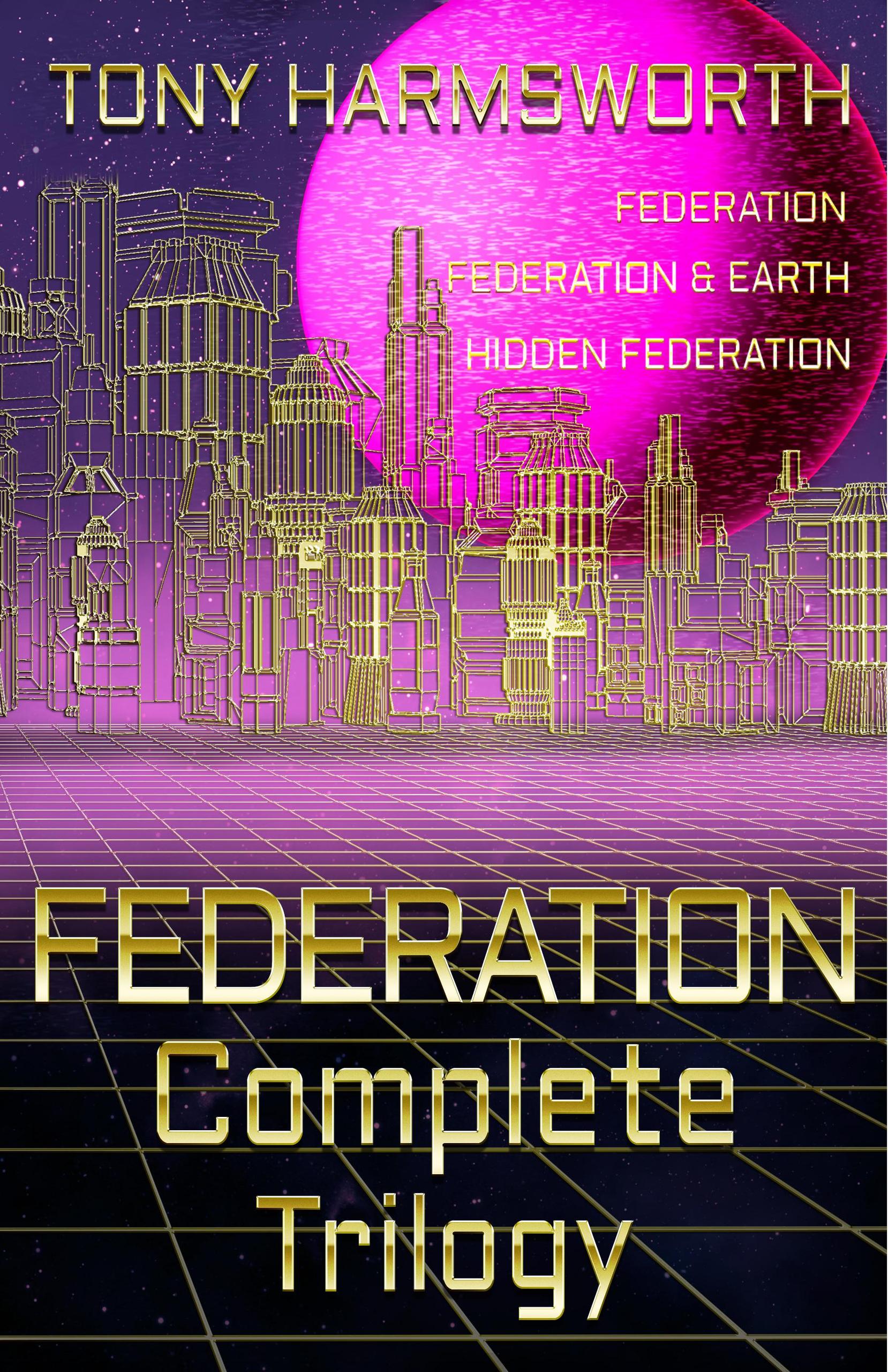 Smashwords – Federation Complete Trilogy – a book by Tony Harmsworth