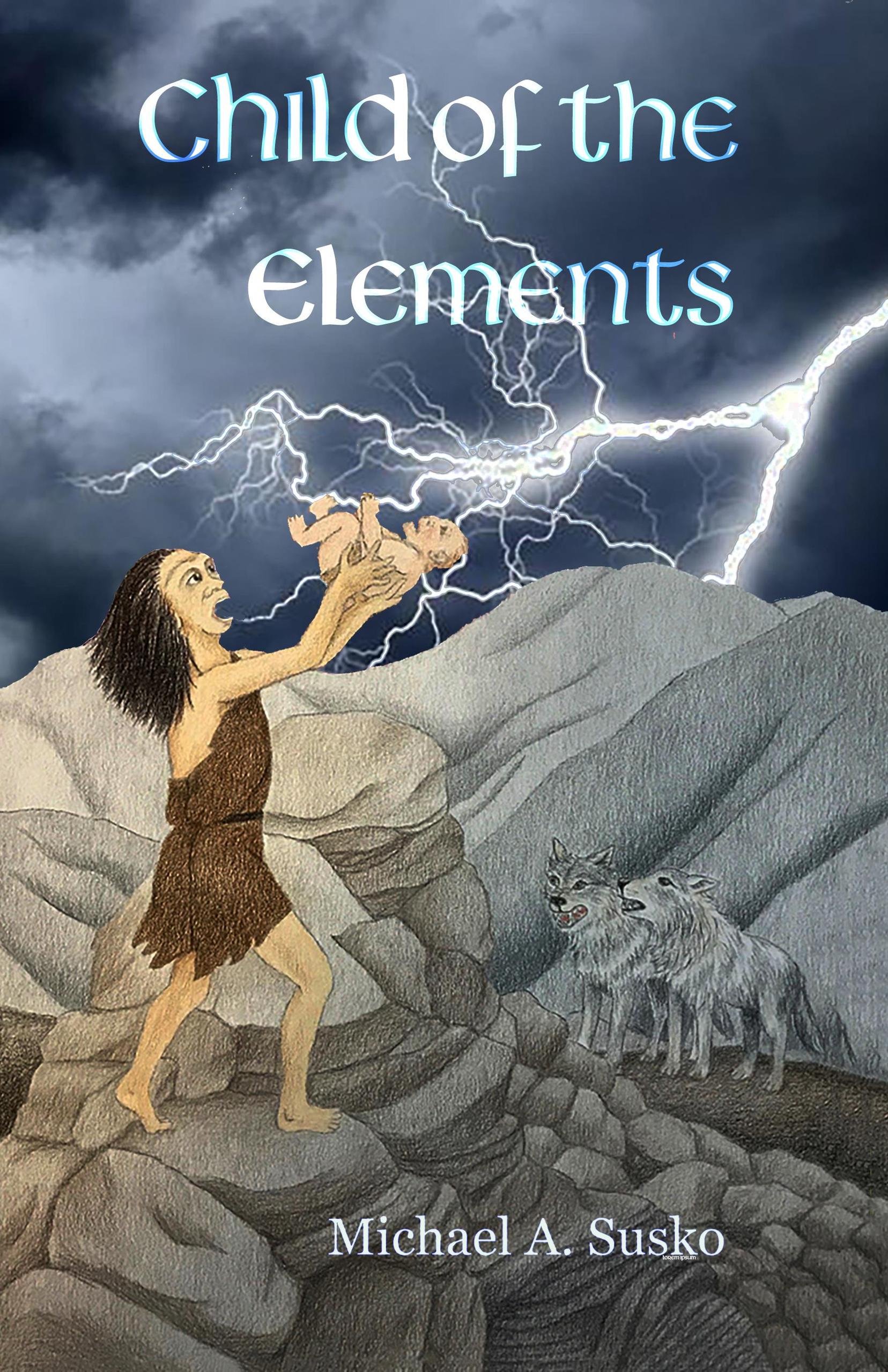 Smashwords – Child of the Elements – a book by Michael A. Susko
