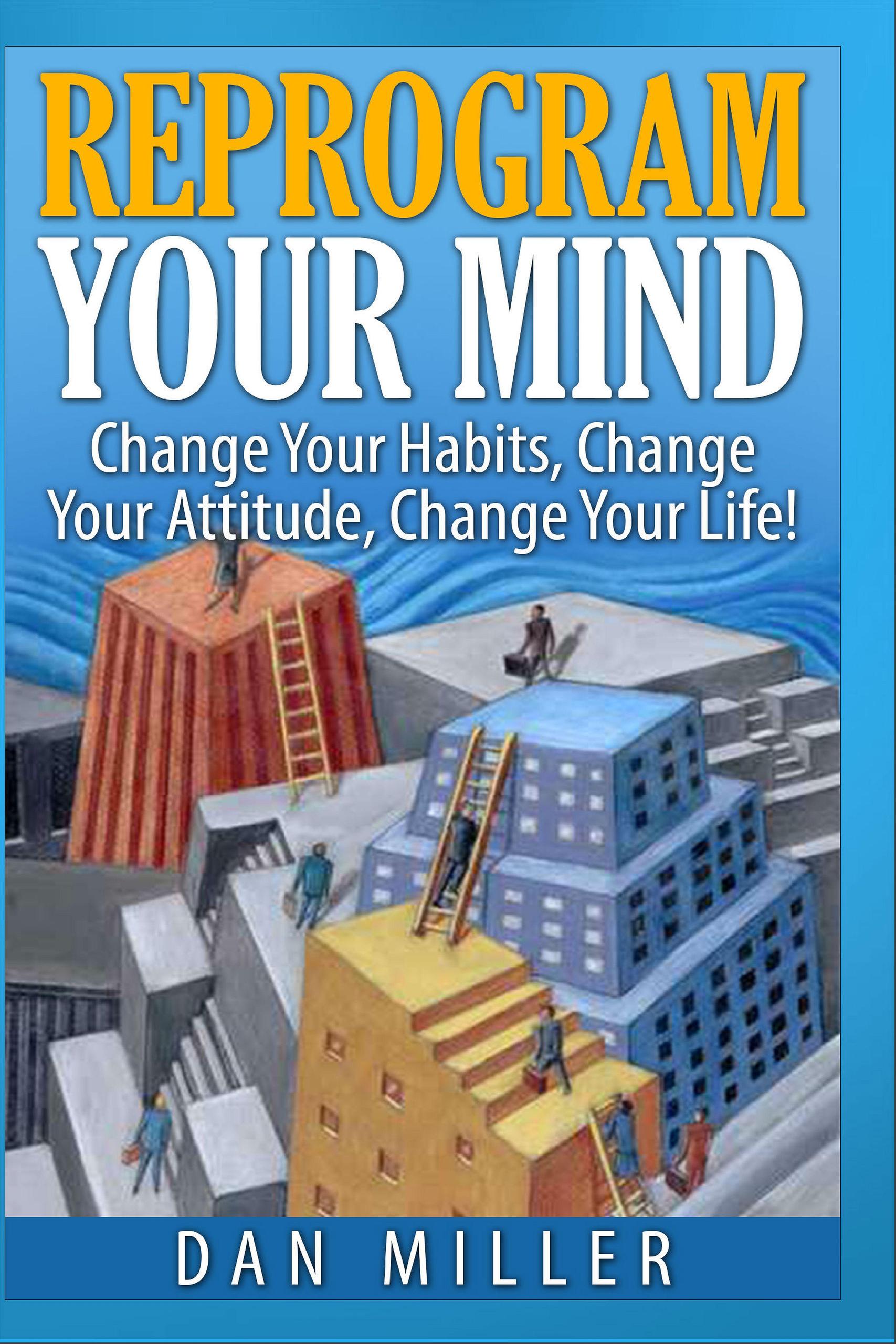 Smashwords – Reprogram Your Mind - Change Your Habits, Change Your ...