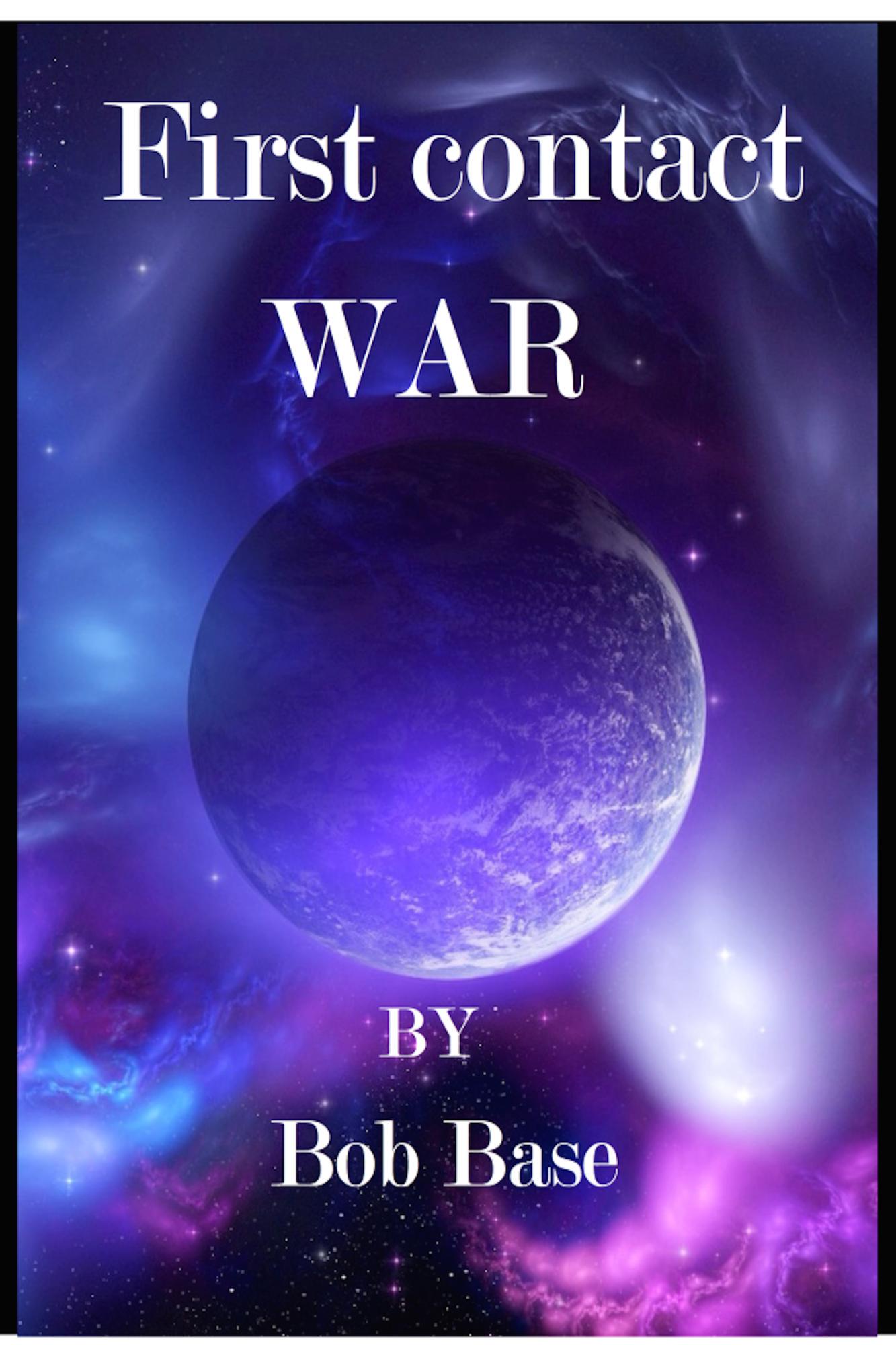 Smashwords – First contact war – a book by Bob base