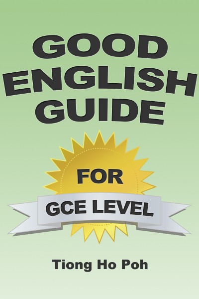 Smashwords – Good English Guide For GCE Level – a book by Tiong Ho
