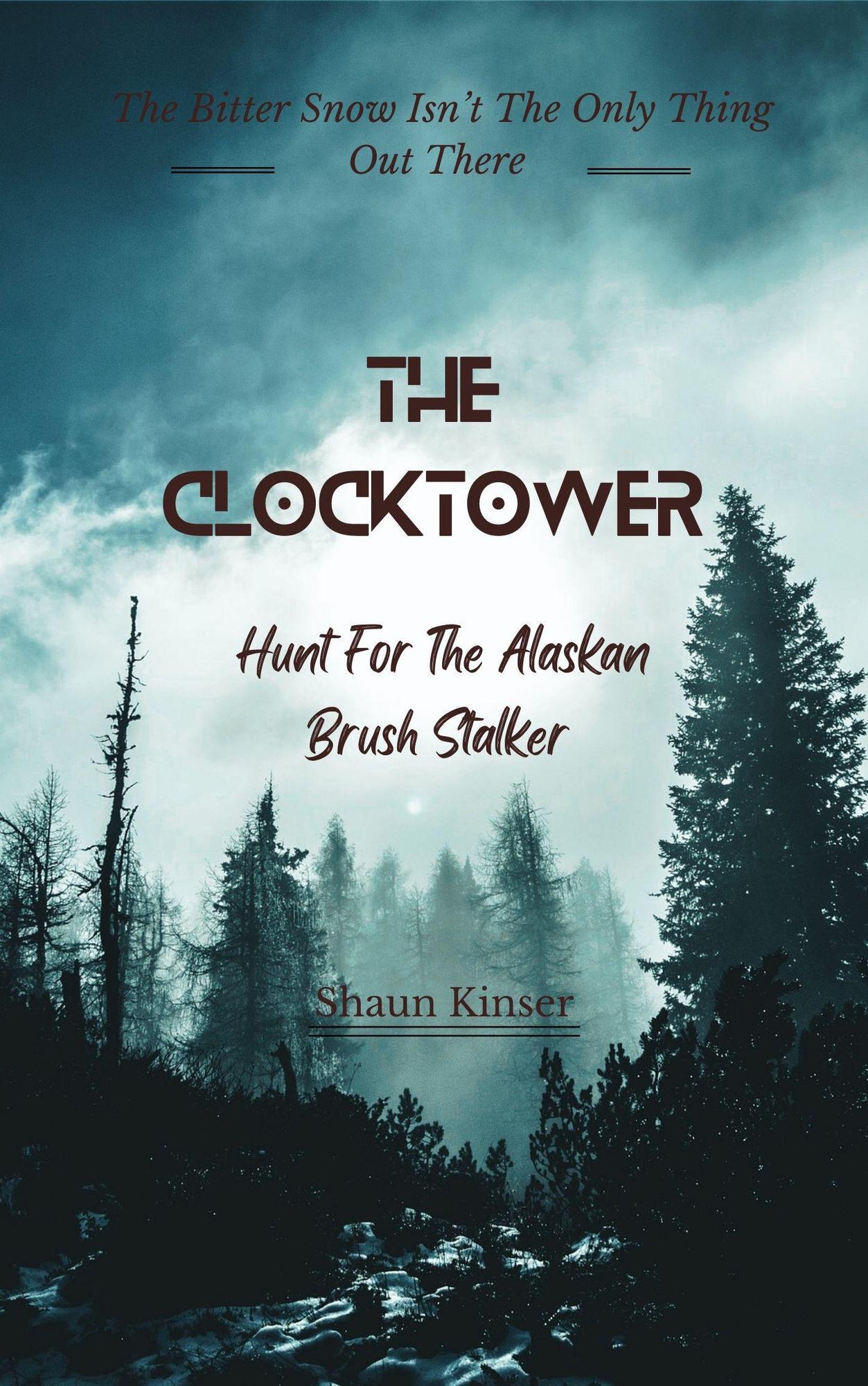 Smashwords – The ClockTower: Hunt For The Alaskan Brush Stalker – a ...