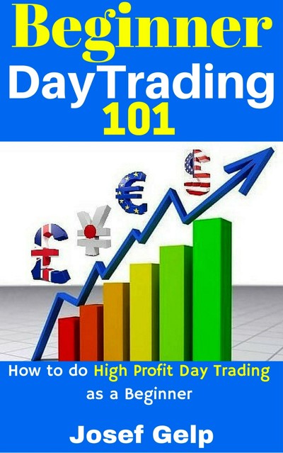 Smashwords – Beginner Day Trading 101 – a book by Josef Gelp