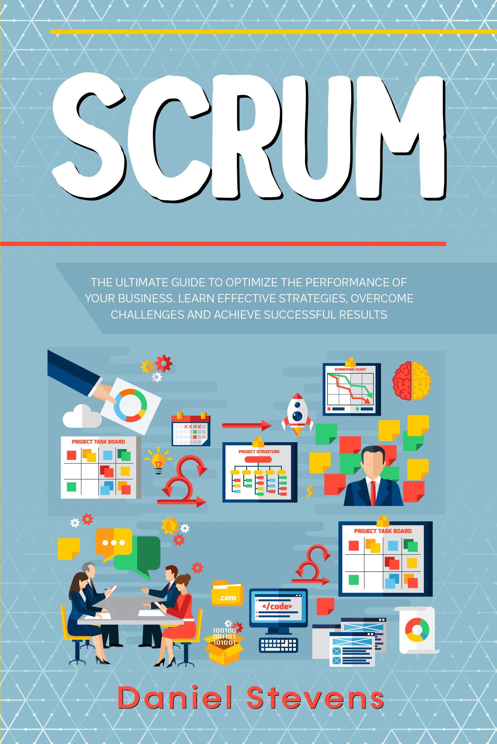 Smashwords – Scrum: The Ultimate Guide to Optimize the Performance of Your Business. Learn ...