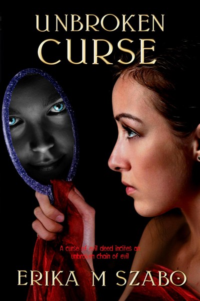 Smashwords – Unbroken Curse – a book by Erika M Szabo
