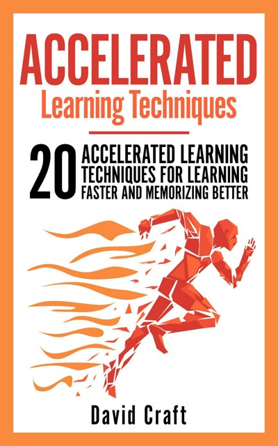 Smashwords – Accelerated Learning Techniques: 20 Accelerated Learning Techniques For Learning ...