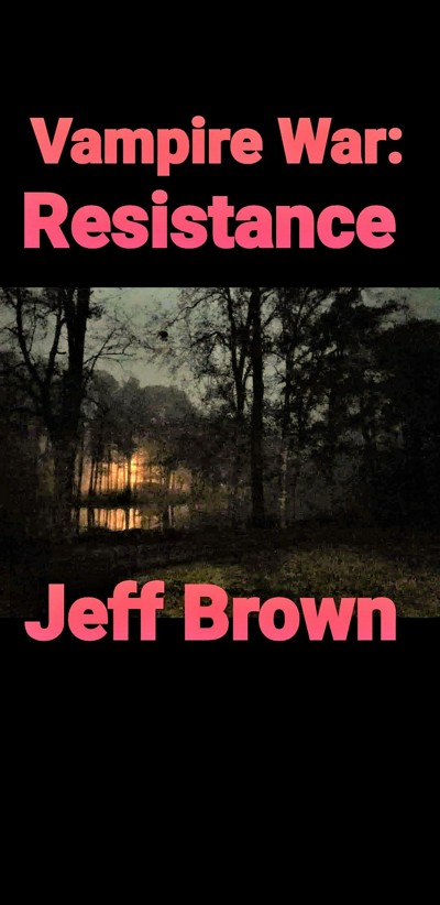 Smashwords – Vampire War: Resistance – a book by Jeff Brown