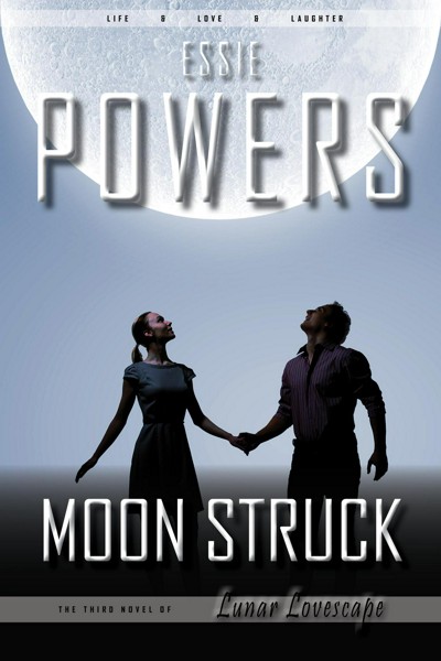 Smashwords – Moon Struck: The Third Lunar Lovescape Novel – a book by Essie Powers