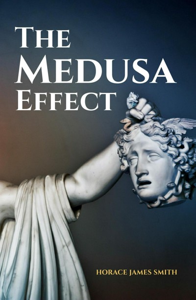 Smashwords – The Medusa Effect – a book by Horace James Smith