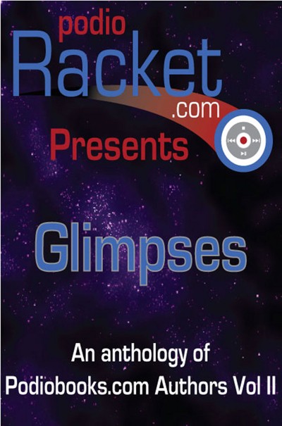 Smashwords – Podioracket Presents - Glimpses – a book by Podioracket