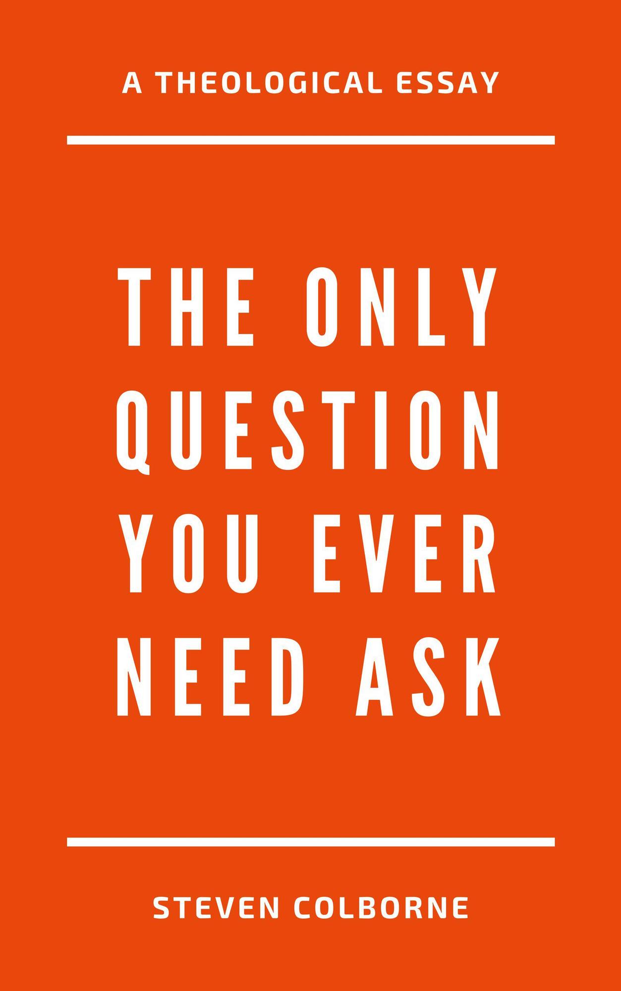 Smashwords – The Only Question You Ever Need Ask – a book by Steven ...