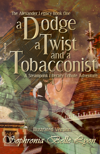 Smashwords – Illustrated Dodge a Twist and a Tobacconist – a book by Sophronia Belle Lyon