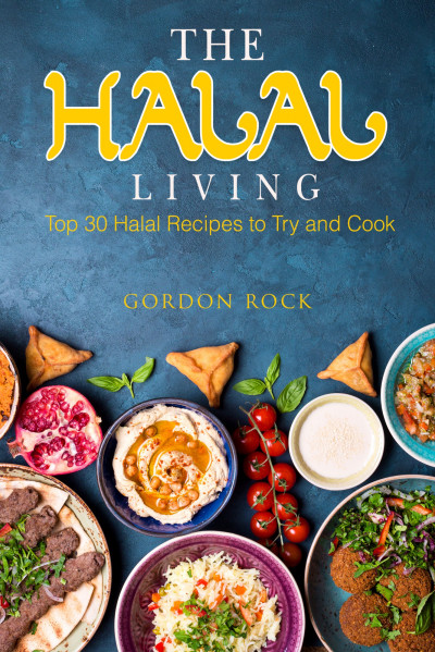 Smashwords – The Halal Living: Top 30 Halal Recipes to Try and Cook – a ...
