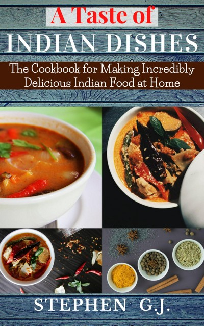 Smashwords – A Taste of Indian Dishes:The Cookbook for Making ...