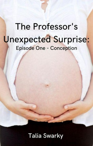Smashwords – The Professor's Unexpected Surprise: Episode One - Conception