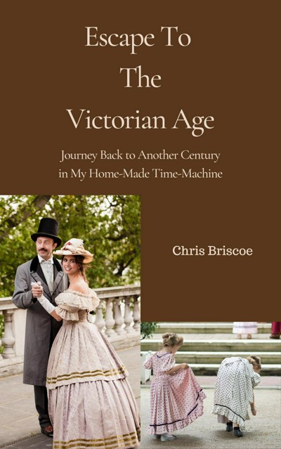Smashwords – Escape To the Victorian Age – a book by Chris Briscoe