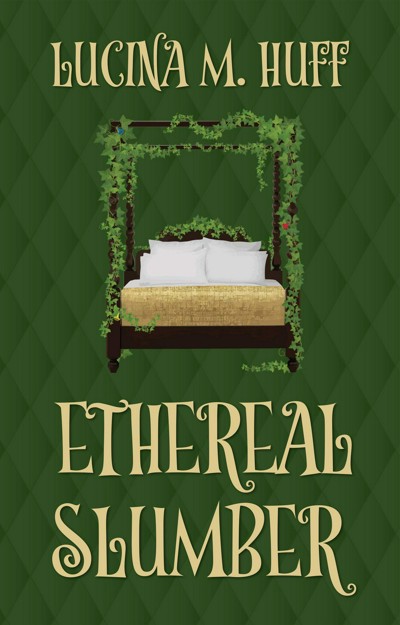 Smashwords – Ethereal Slumber – a book by Lucina M. Huff