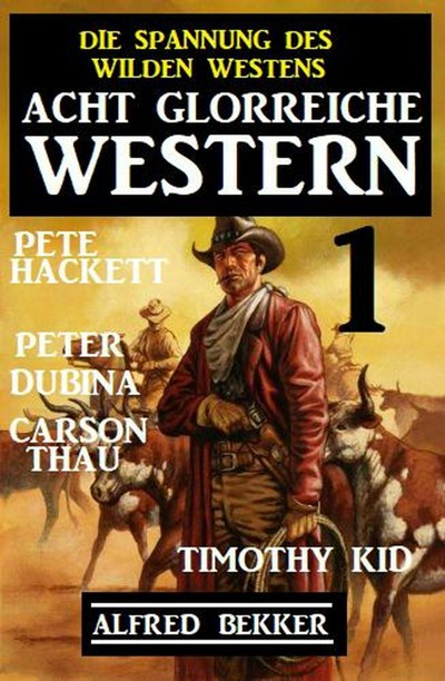 Smashwords – Acht glorreiche Western 1 – Die Spannung des Wilden ...