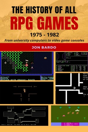 Smashwords – The History of All RPG Games: 1975 – 1982 From University ...