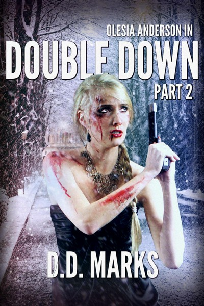 Smashwords – Double Down Part 2: Olesia Anderson Thriller #4.2 – a book ...