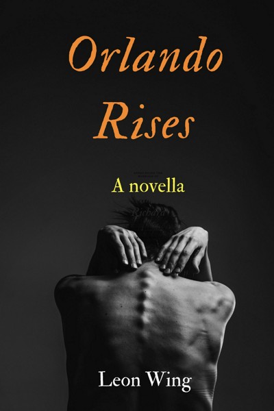 Smashwords – Orlando Rises – a book by Leon Wing