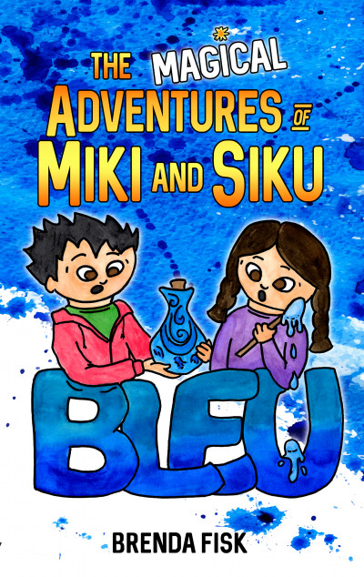 Smashwords – The Magical Adventures of Miki and Siku, Book 2: BLEU – a ...