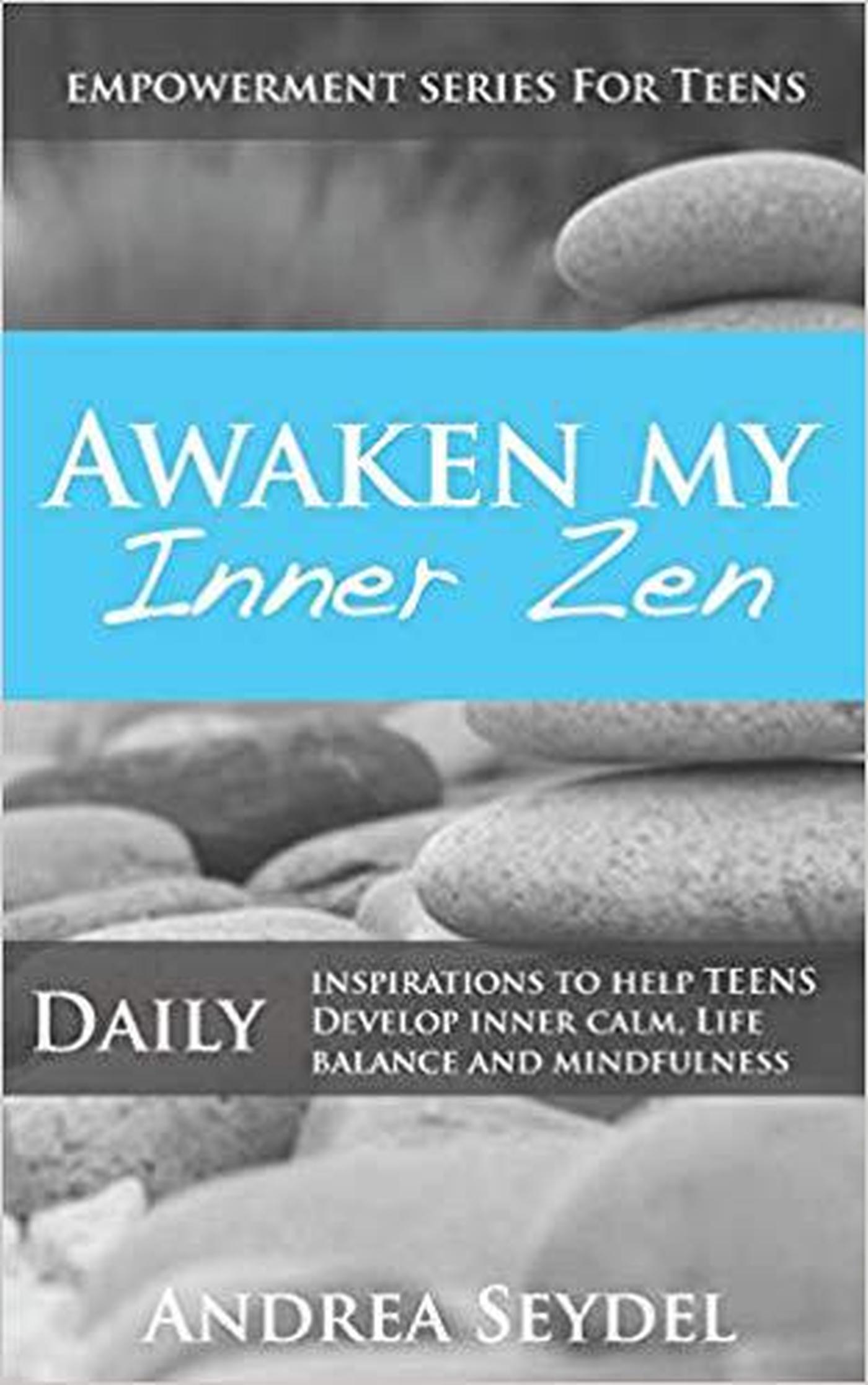 Smashwords – Awaken My Inner Zen: Daily Inspirations to help teens ...