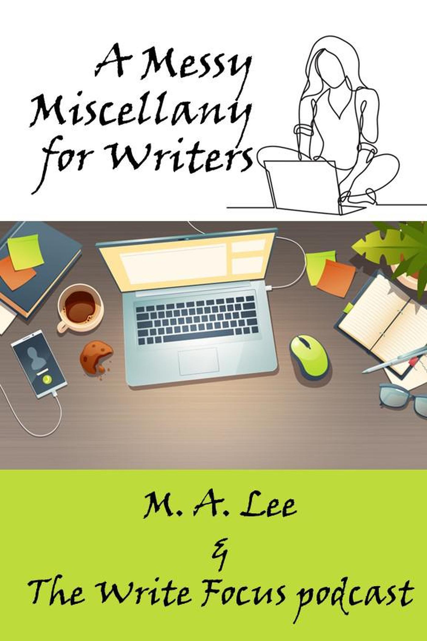Smashwords – A Messy Miscellany for Writers – a book by M.A. Lee